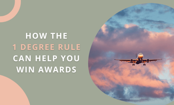 How The 1 Degree Rule Can Help You Win Awards - August Recognition ...